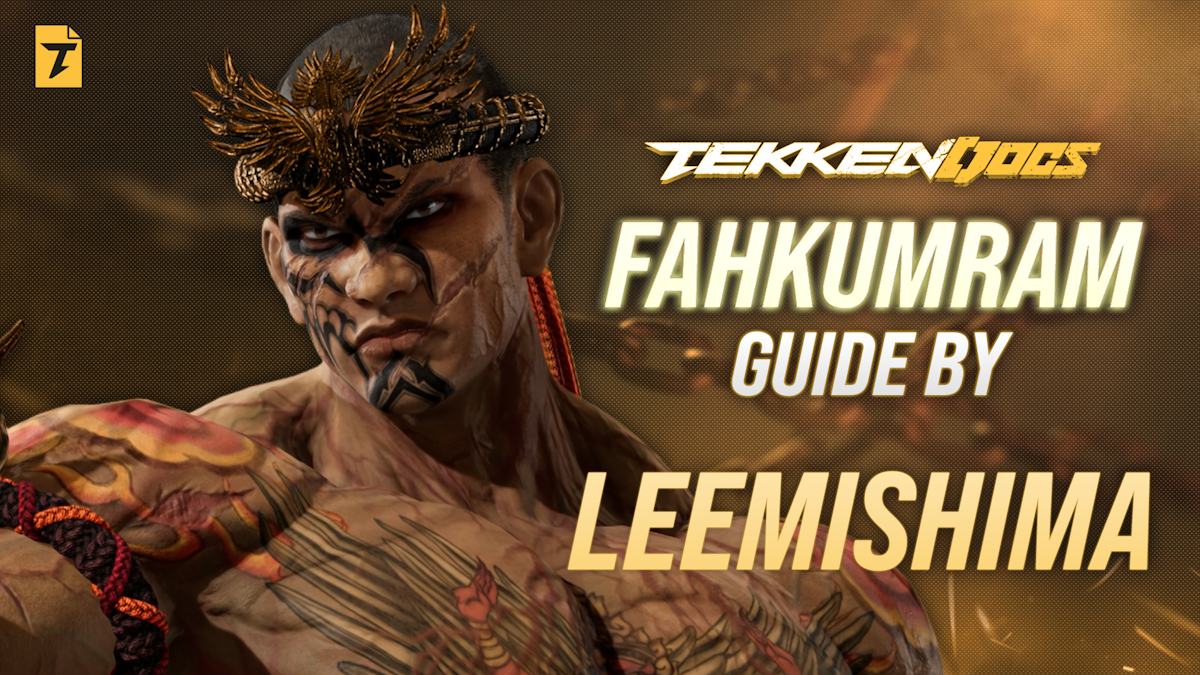 Fahkumram Tekken 8 Season 2 Guide by Leemishima | TekkenDocs