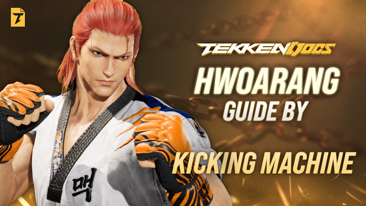 Hwoarang Tekken 8 Season 2 Guide by Kicking Machine | TekkenDocs